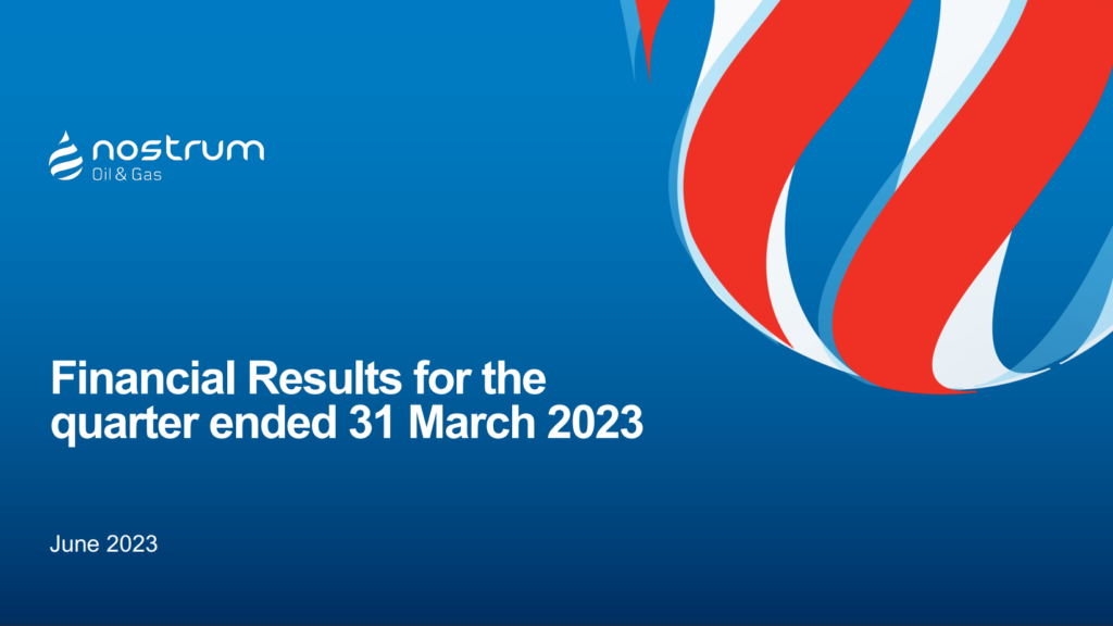 Reports & Presentations - Nostrum Oil & Gas Plc